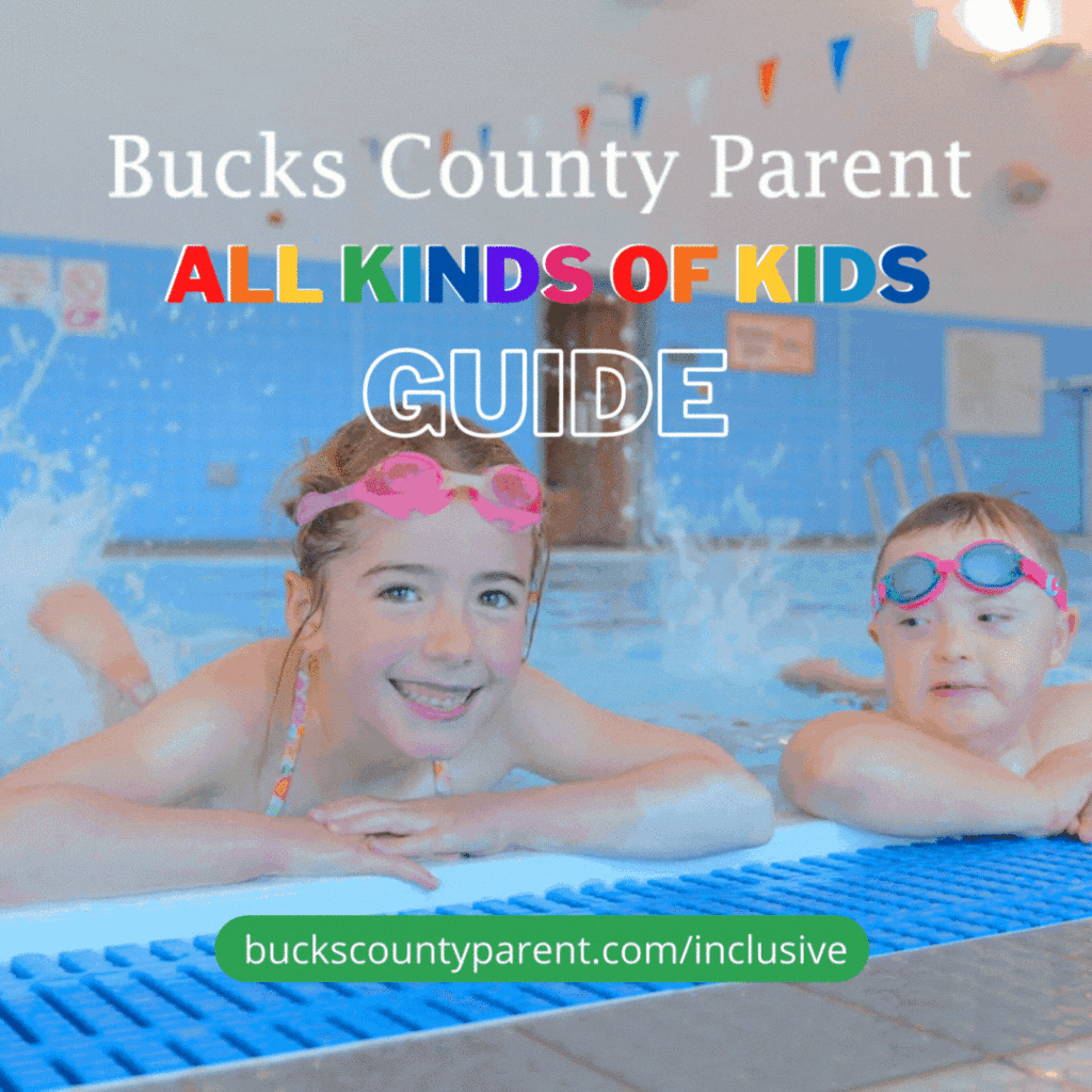 Bucks County Parent All Kinds of Kids Guide - Bucks County Parent