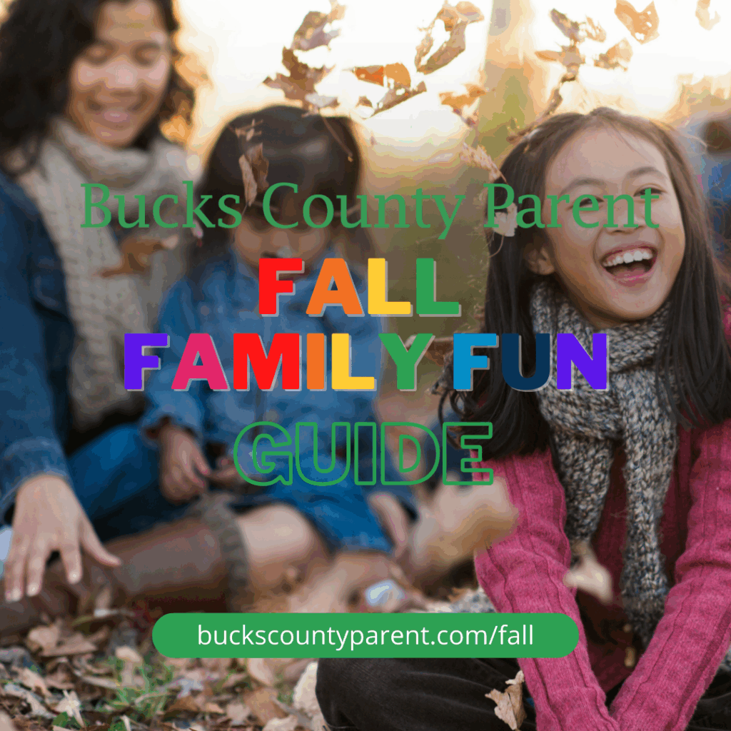 Bucks County Parent Fall Family Fun Guide - Bucks County Parent