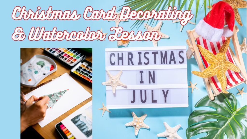 Christmas in July Card Making Class - Bucks County Parent