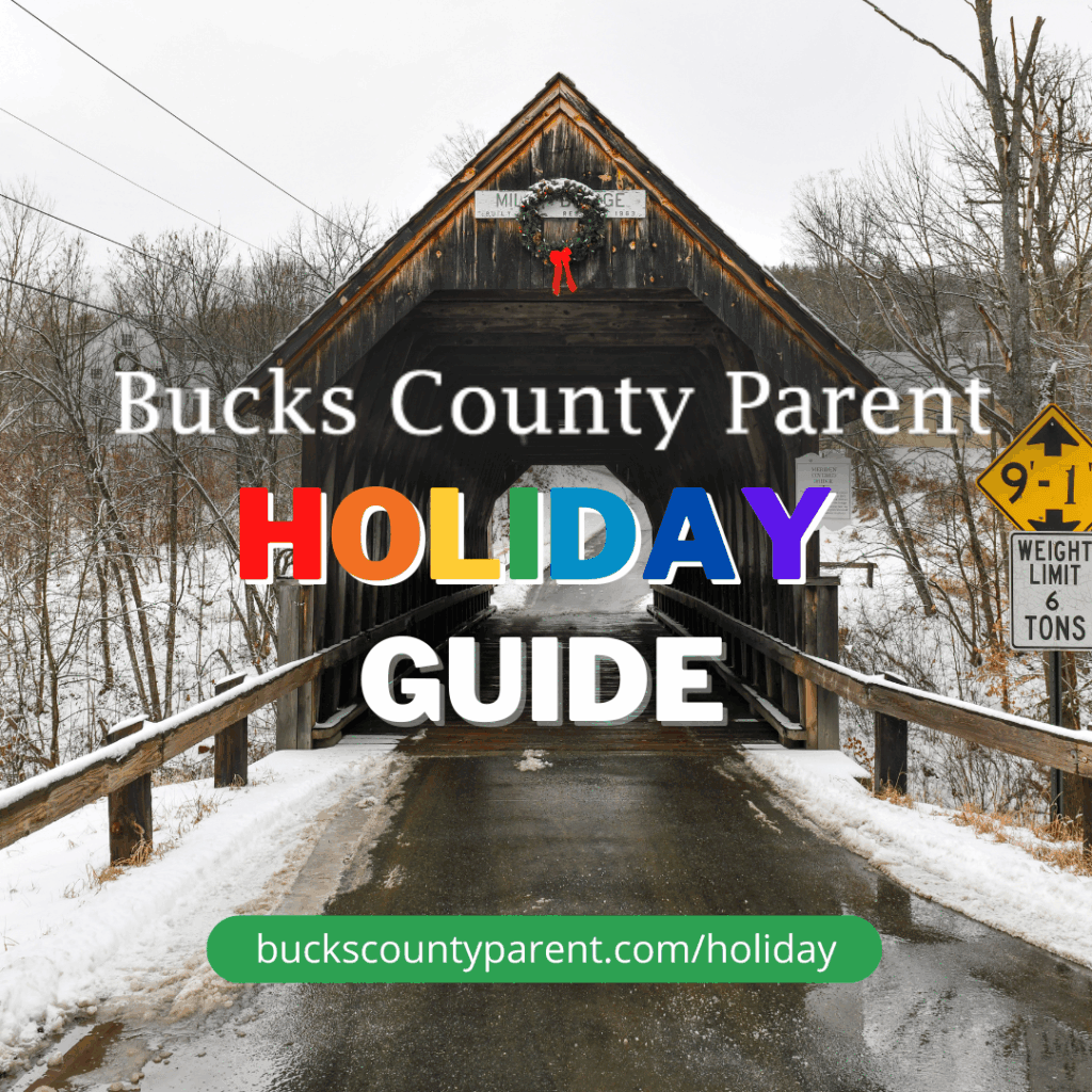 More Bucks County Parent Holiday Family Fun Guide Stories - Bucks County Parent